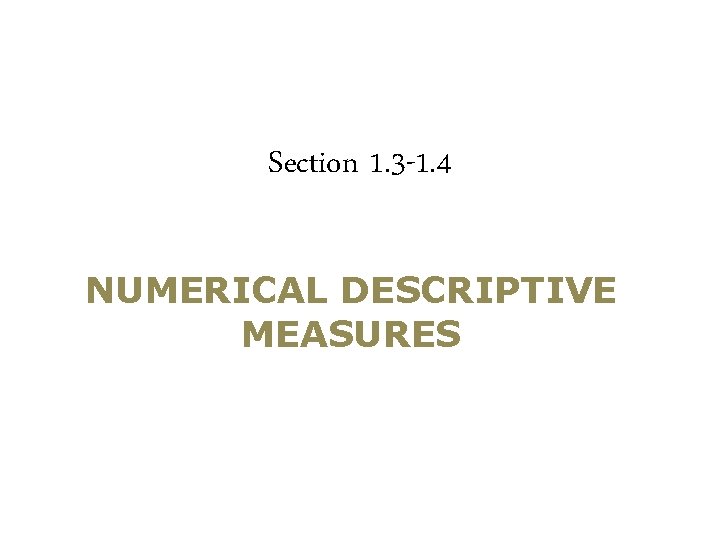 Section 1 3 1 4 NUMERICAL DESCRIPTIVE MEASURES