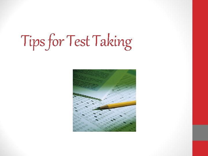 Tips for Test Taking Preparation Take good notes