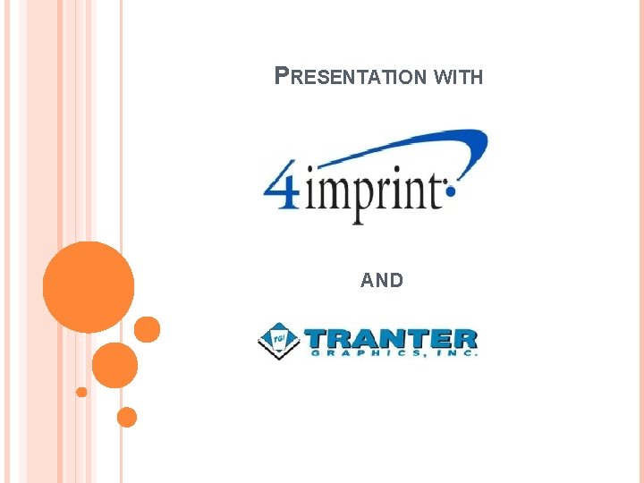 PRESENTATION WITH AND WHO IS TRANTER GRAPHICS It