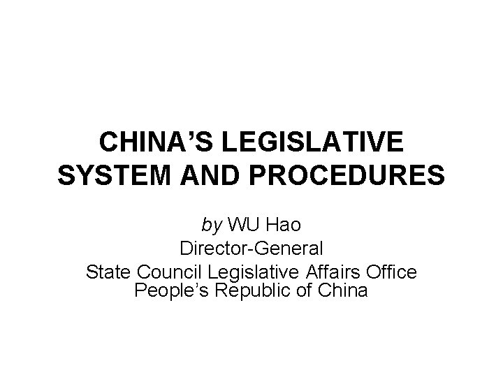 CHINAS LEGISLATIVE SYSTEM AND PROCEDURES by WU Hao