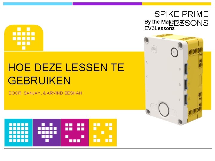 SPIKE PRIME By the Makers of LESSONS EV
