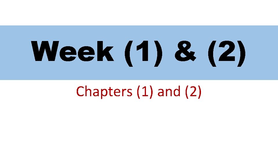 Week 1 2 Chapters 1 and 2 The