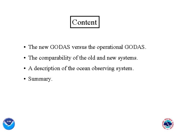 The Global Ocean Data Assimilation System GODAS David