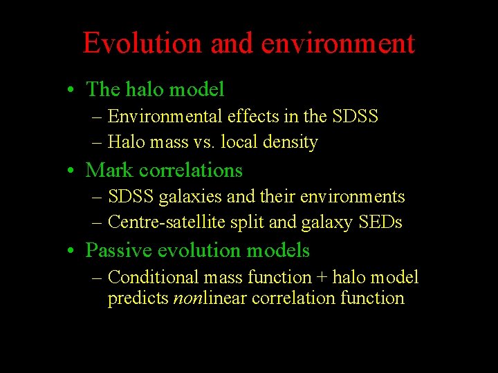 Evolution and environment The halo model Environmental effects