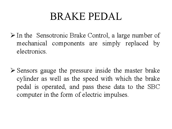 What is SBC Sensotronic Brake Control SBC is