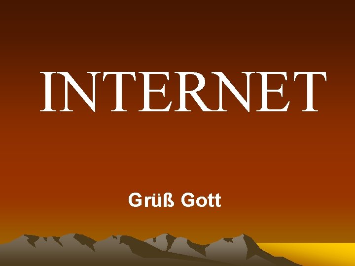 INTERNET Gr Gott v Inhalte v Geschichte Einstieg