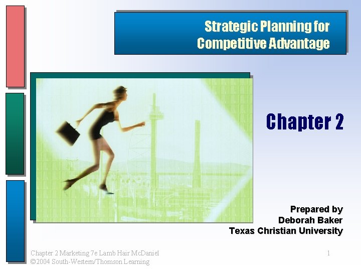 Strategic Planning for Competitive Advantage Chapter 2 Prepared