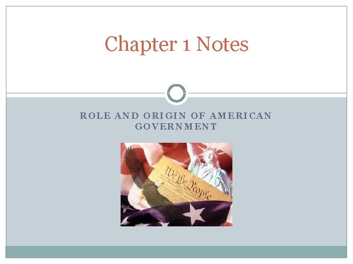 Chapter 1 Notes ROLE AND ORIGIN OF AMERICAN