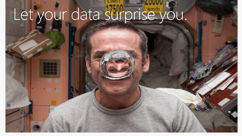 Let your data surprise you Business Analytics Business