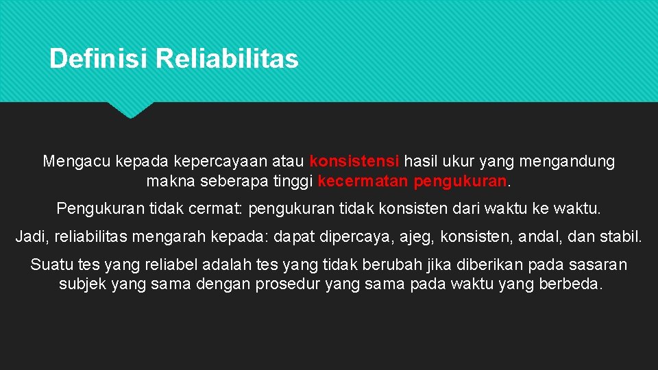 RELIABILITAS Definisi dan JenisJenis Reliabilitas Oleh Argita Maya