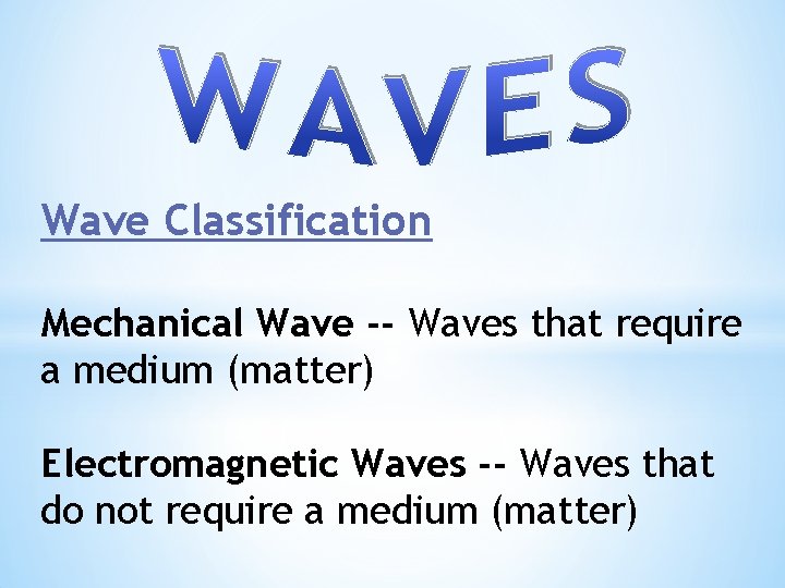 A wave is a rhythmic disturbances that transfer