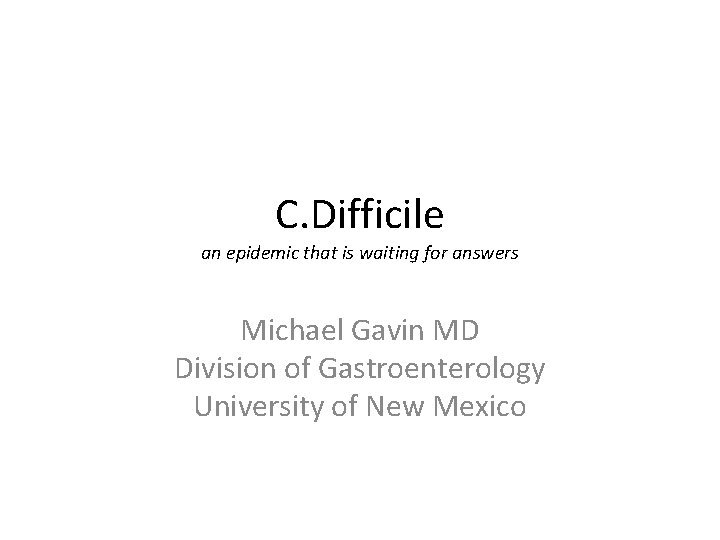 C Difficile an epidemic that is waiting for