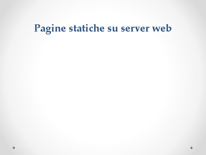 Unit D 2 Database nel web Obiettivi Comprendere
