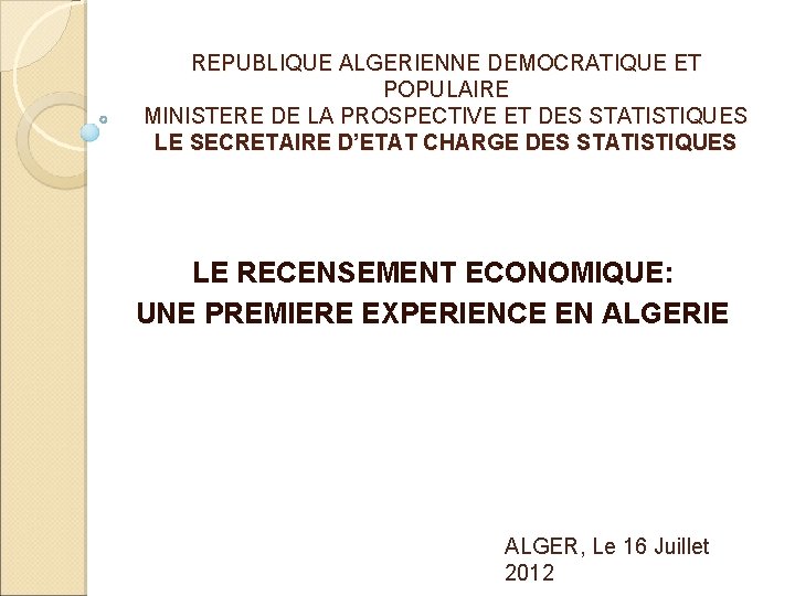 REPUBLIQUE ALGERIENNE DEMOCRATIQUE ET POPULAIRE MINISTERE DE LA