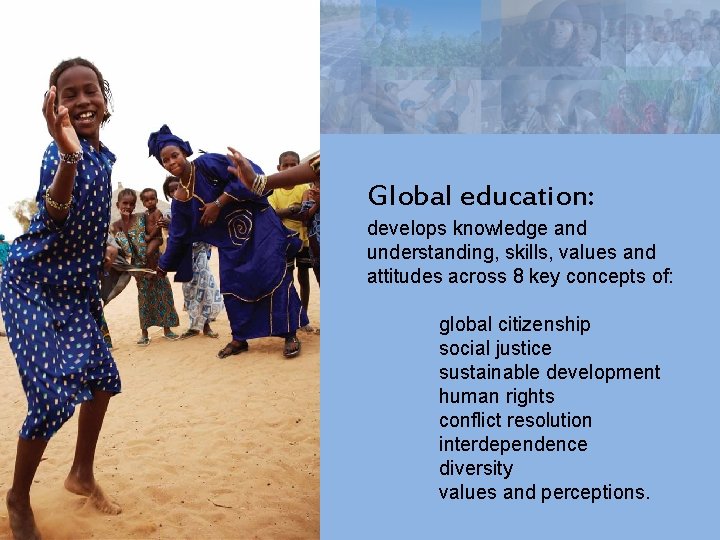 Global education develops knowledge and understanding skills values