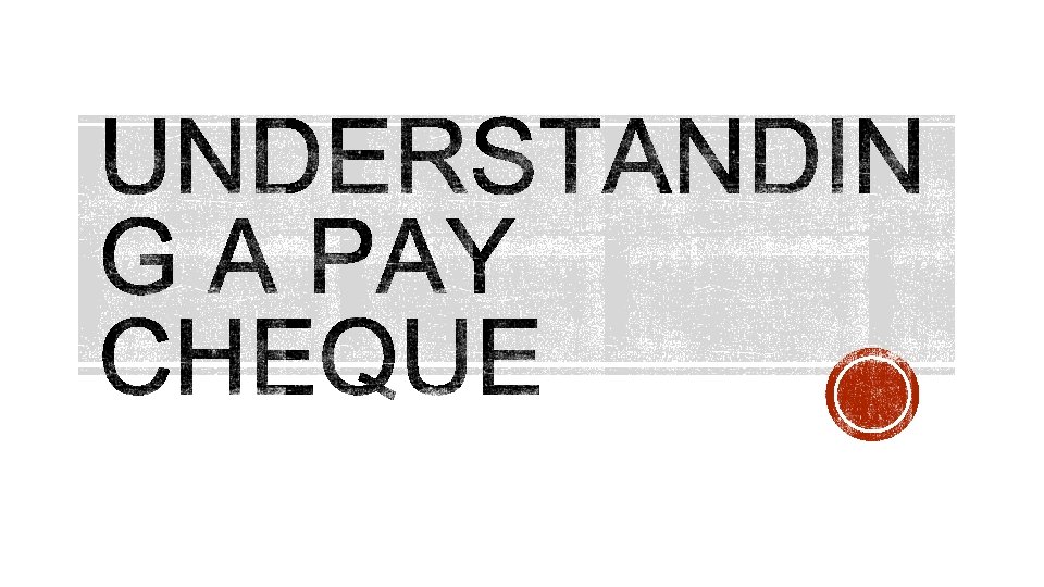 What is a pay cheque One of the