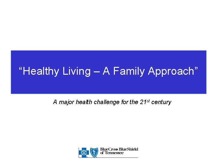 Healthy Living A Family Approach A major health