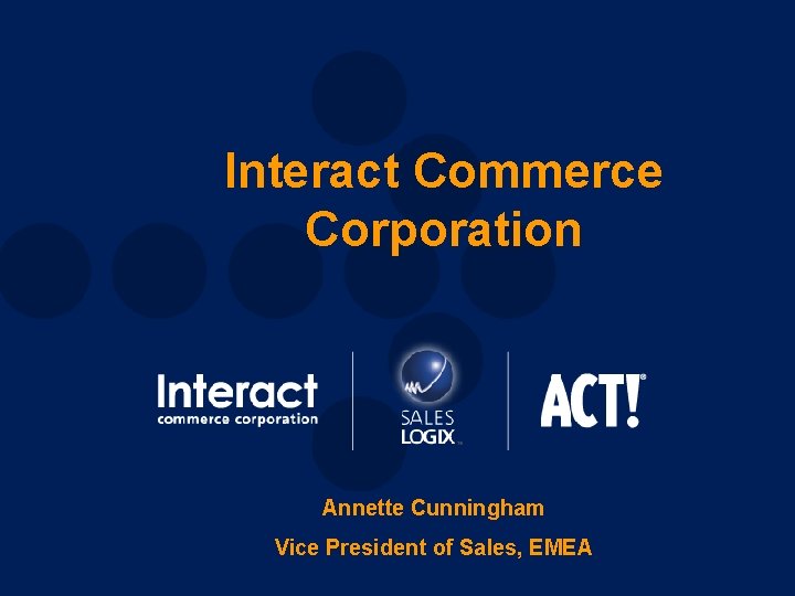 Interact Commerce Corporation Annette Cunningham Vice President of