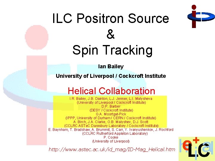 ILC Positron Source Spin Tracking Ian Bailey University