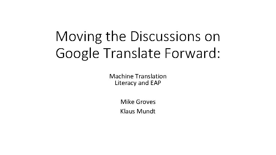 Moving the Discussions on Google Translate Forward Machine