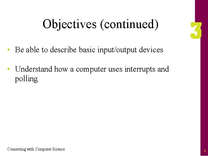 Connecting with Computer Science Objectives Learn why you
