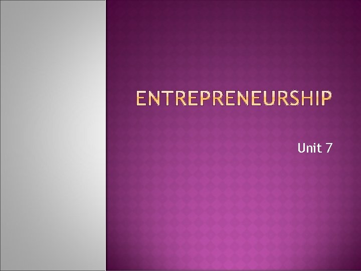 Unit 7 entrepreneurship enterprise entrepreneur form n type