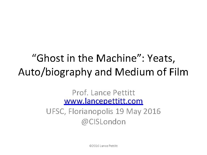 Ghost in the Machine Yeats Autobiography and Medium