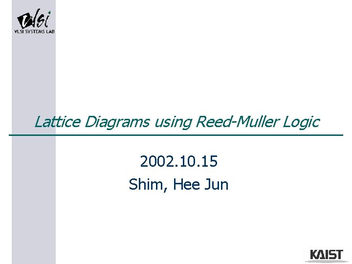 Lattice Diagrams using ReedMuller Logic 2002 10 15