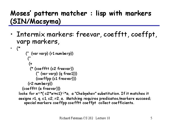 Computer Algebra Systems Patterns Lecture 18 Richard Fateman