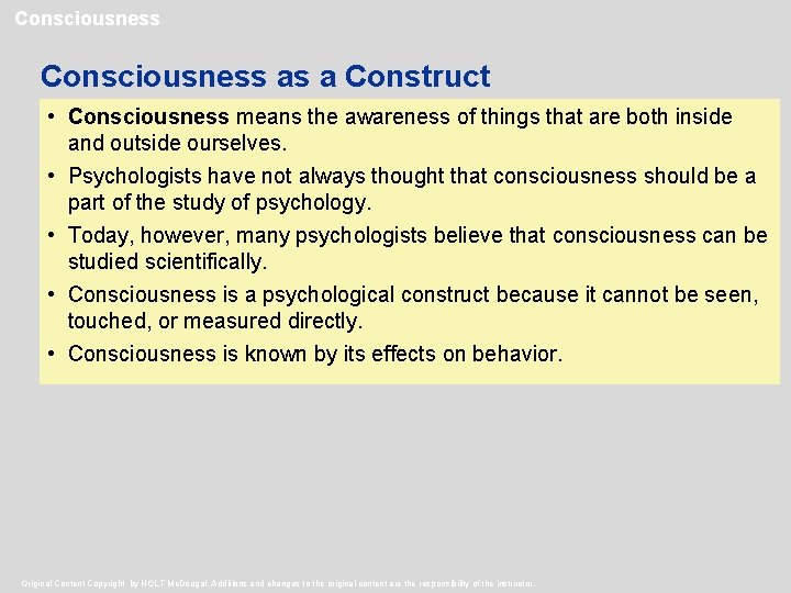 Consciousness as a Construct Consciousness means the awareness