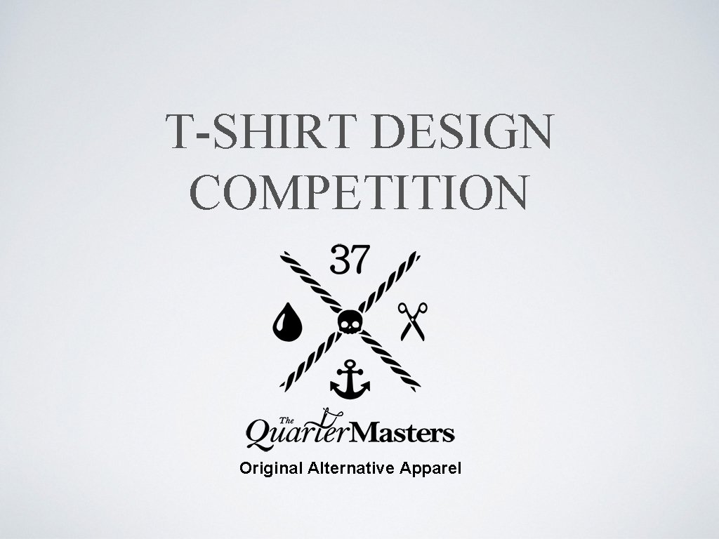 TSHIRT DESIGN COMPETITION Original Alternative Apparel THE QUARTER