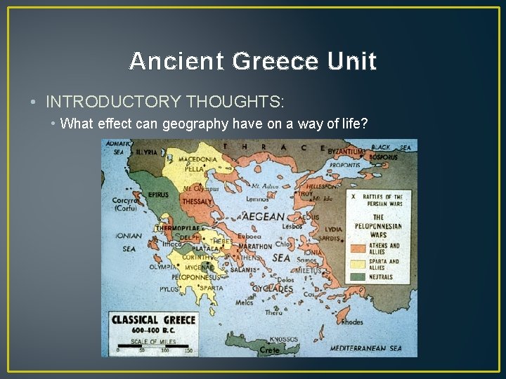 Ancient Greece Unit INTRODUCTORY THOUGHTS What effect can