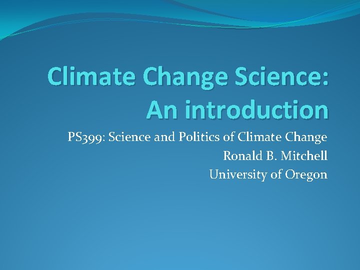 Climate Change Science An introduction PS 399 Science