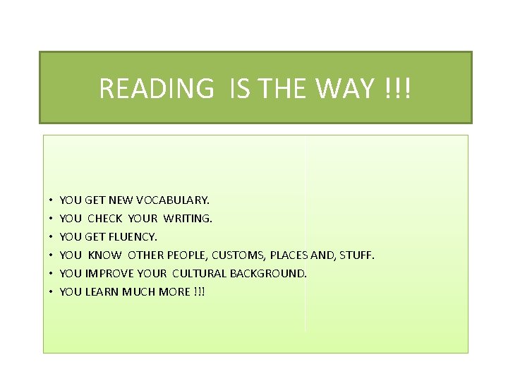 Reading READING IS THE WAY YOU GET NEW