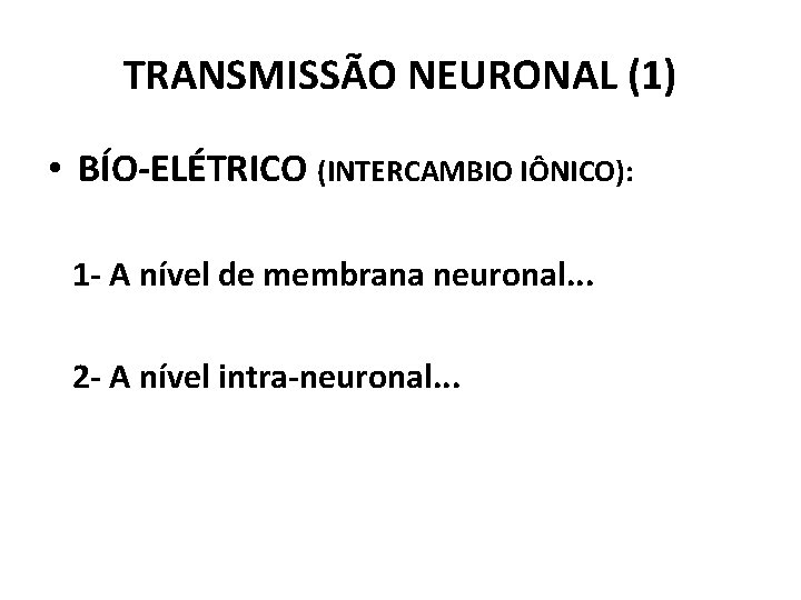 BASES NEUROFISIOLGICAS DA NEUROPSICOLOGIA PRIMEIRA PARTE Prof Flix