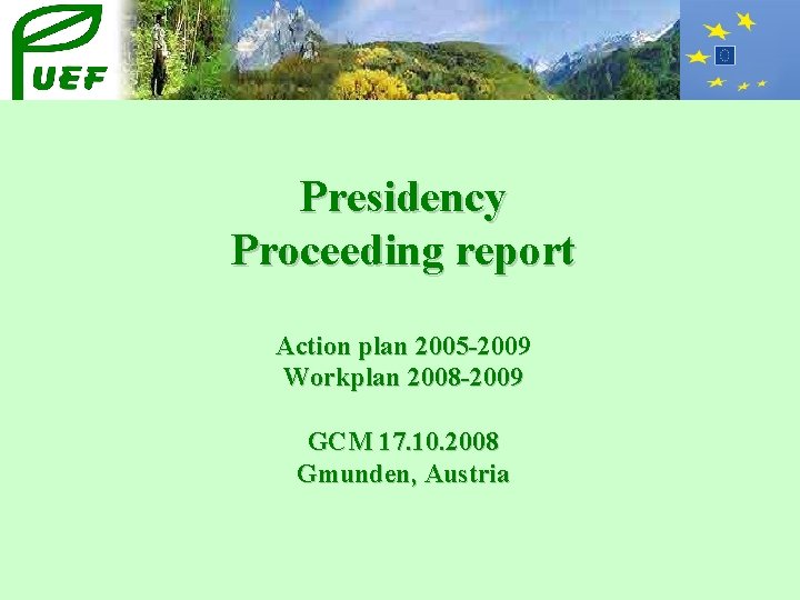 Presidency Proceeding report Action plan 2005 2009 Workplan