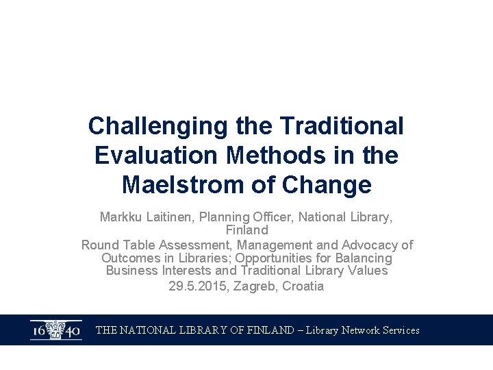 Challenging the Traditional Evaluation Methods in the Maelstrom