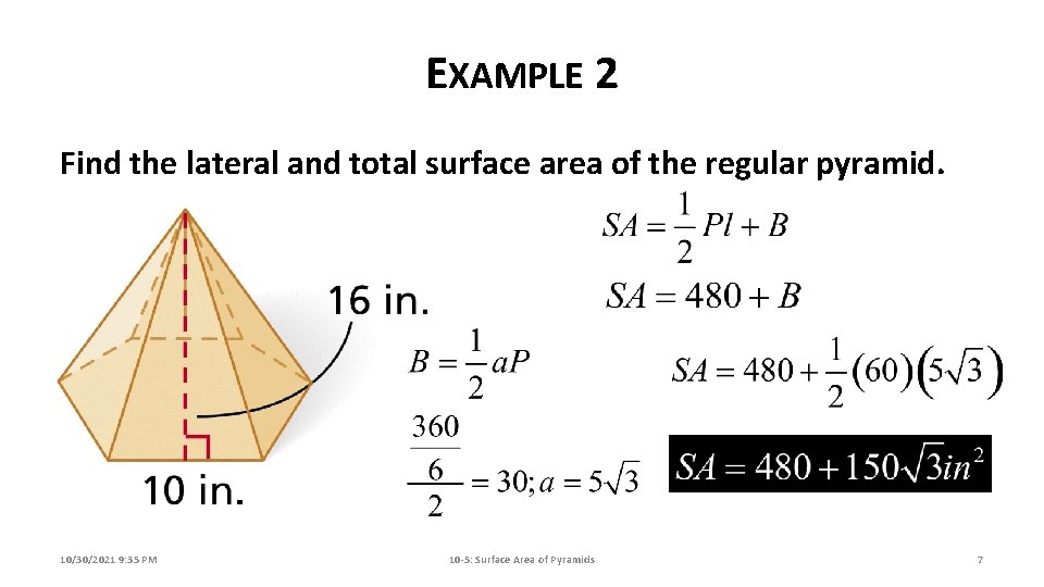 SURFACE AREA AND VOLUME OF PYRAMIDS Section 10