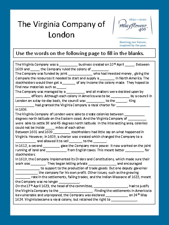 The Virginia Company of London Use the words