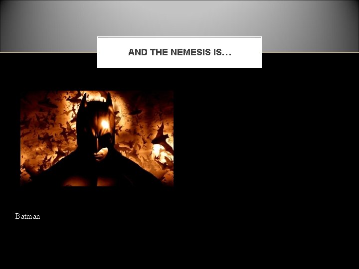 NEMESIS The Purveyor of Justice and Balance DEFINITION