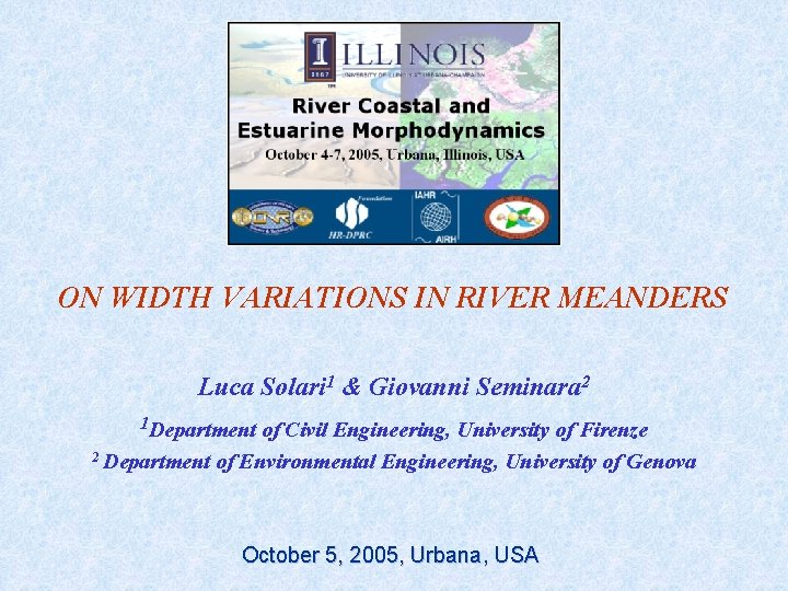 ON WIDTH VARIATIONS IN RIVER MEANDERS Luca Solari