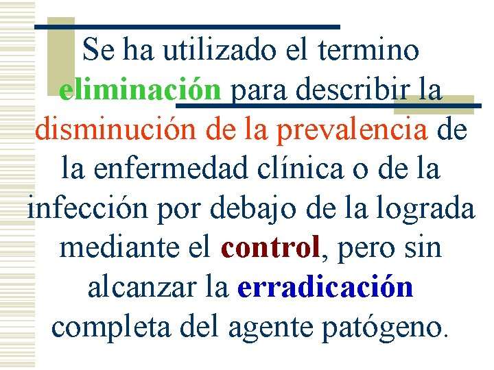 CONTROL Y ERRADICACIN DE LA ENFERMEDAD Las medidas