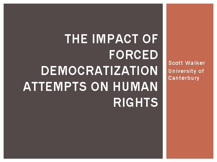 THE IMPACT OF FORCED DEMOCRATIZATION ATTEMPTS ON HUMAN