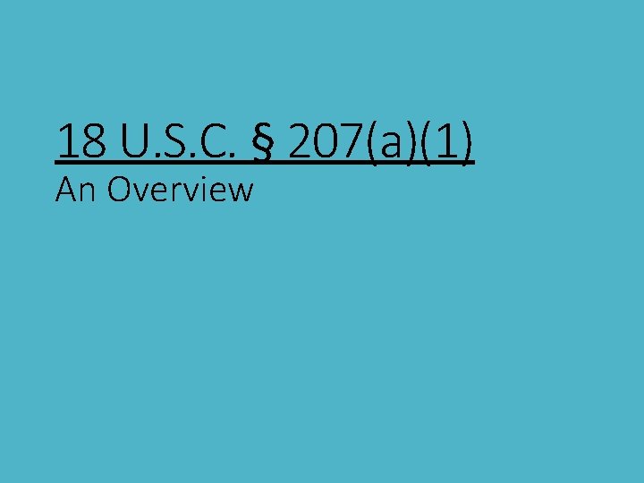 18 U S C 207a1 An Overview Roadmap
