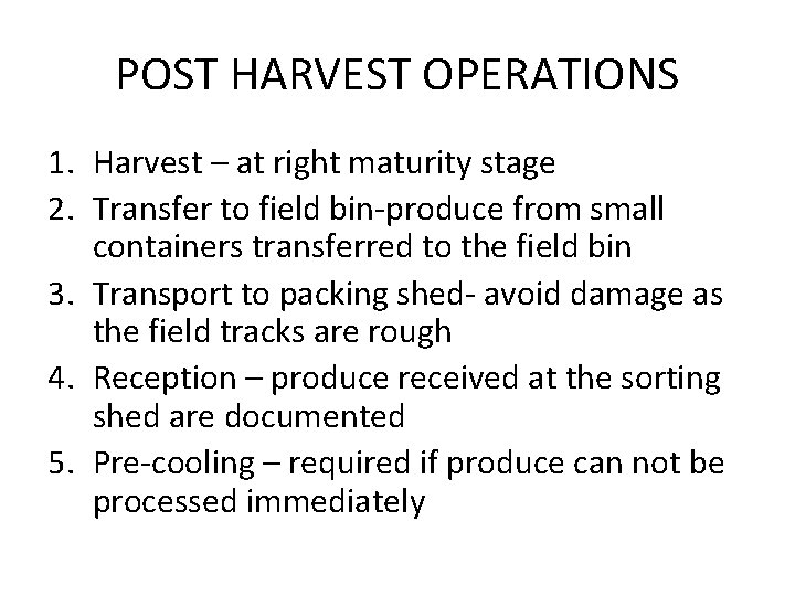 POST HARVEST HANDLING OF FARM PRODUCE 2 Harvesting