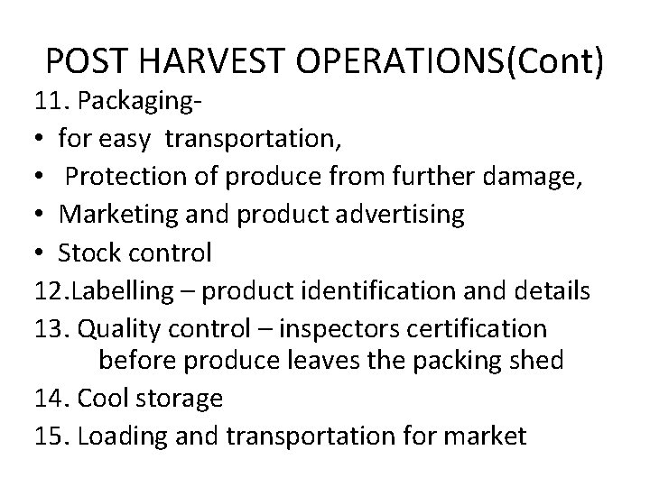 POST HARVEST HANDLING OF FARM PRODUCE 2 Harvesting