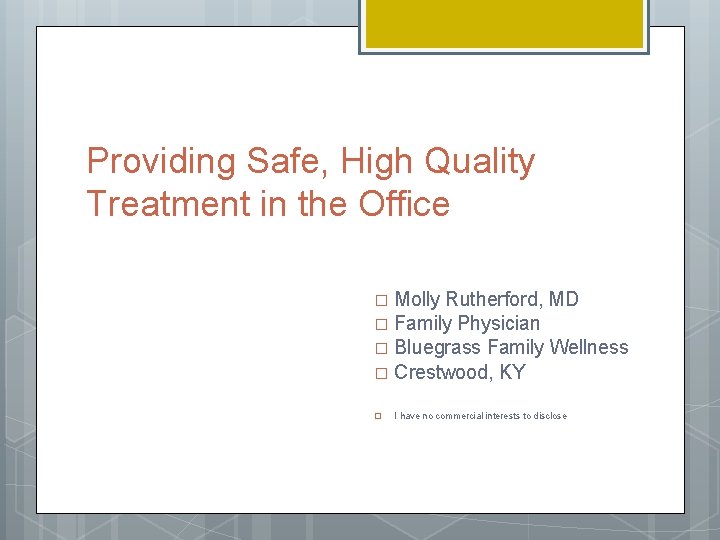 Providing Safe High Quality Treatment in the Office