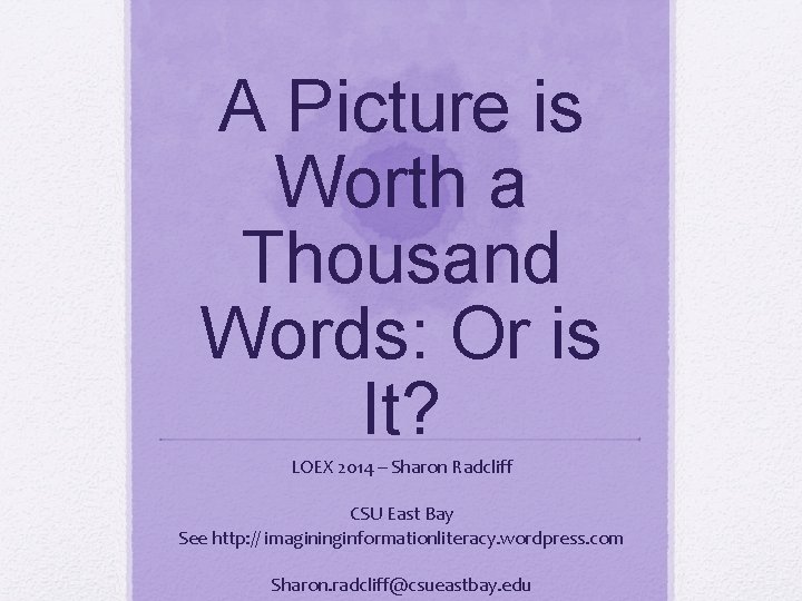 A Picture is Worth a Thousand Words Or