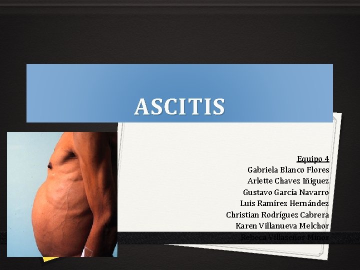 ASCITIS Equipo 4 Gabriela Blanco Flores Arlette Chavez