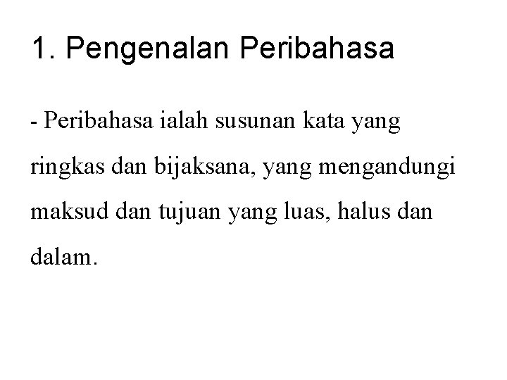 PERIBAHA SA 1 Pengenalan Peribahasa Peribahasa ialah susunan